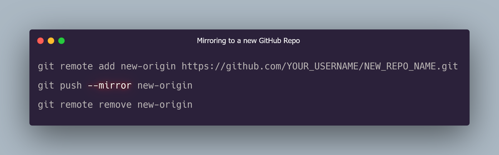 How to Copy a Git Repository to a New Remote (and Make It a Template If Needed) - Snippets ...
